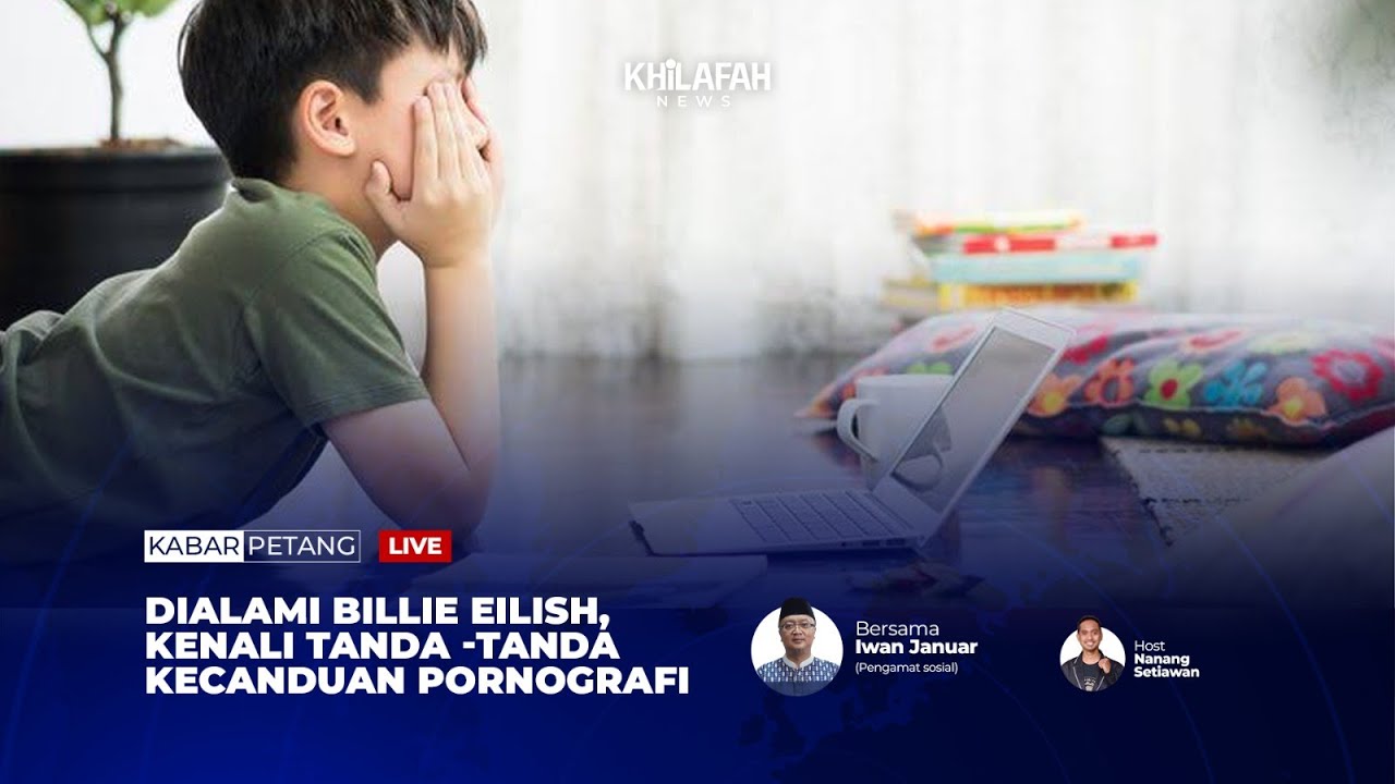 DIALAMI BILLIE EILISH, KENALI TANDA -TANDA KECANDUAN PORNOGRAFI - YouTube