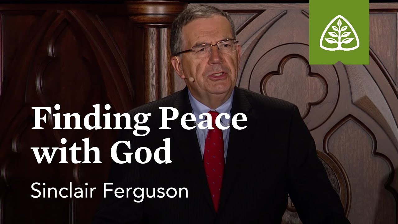 Sinclair Ferguson: Finding Peace with God - YouTube