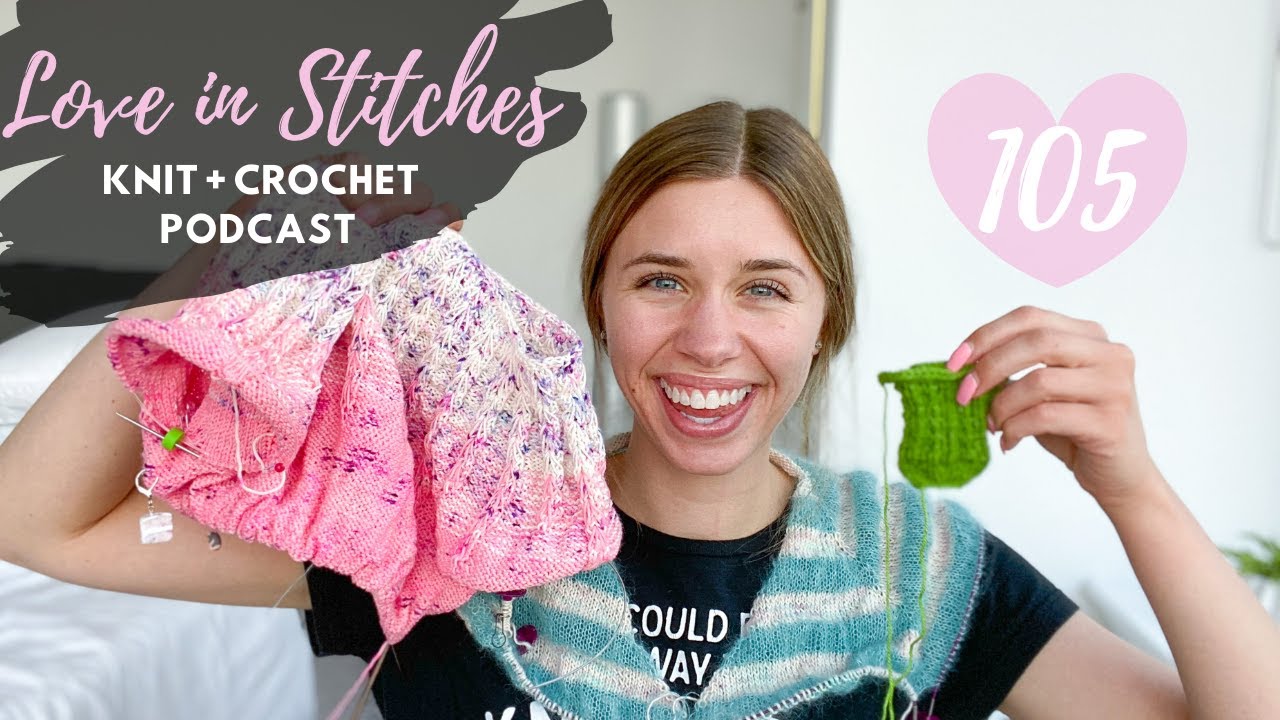Knitty Natty | Love in Stitches Knit & Crochet Podcast | Episode 105 ...
