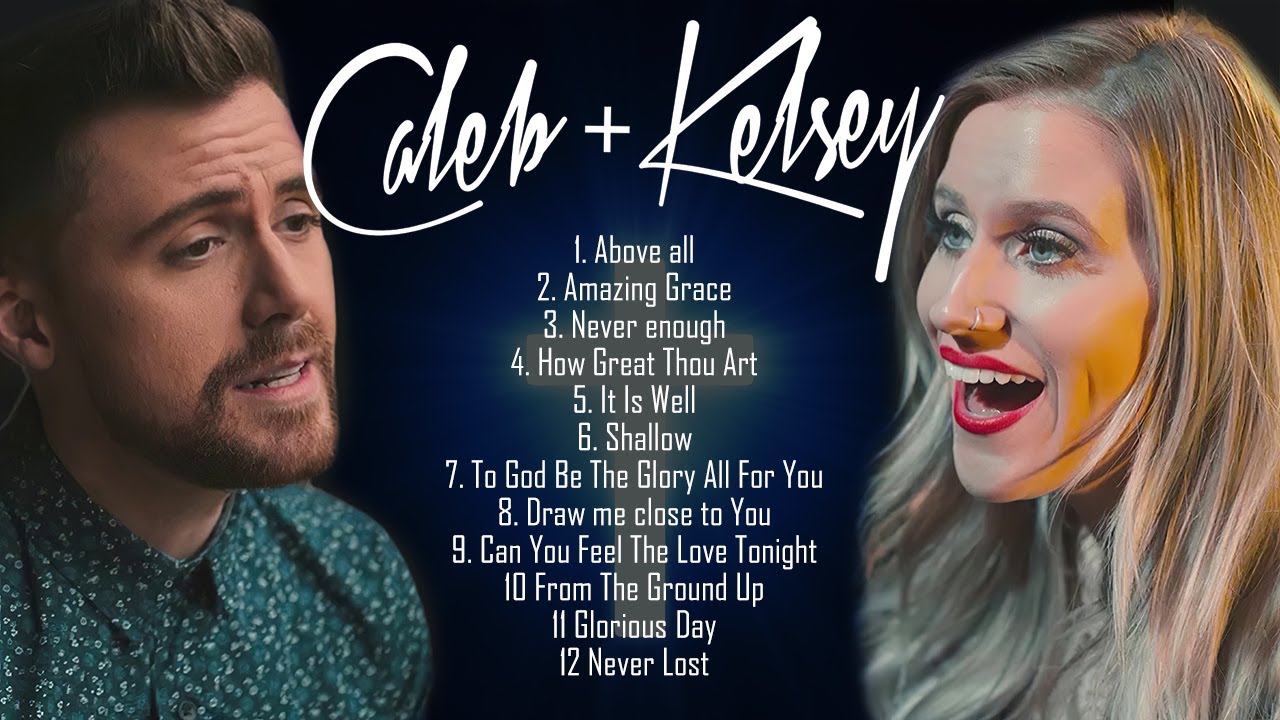 Greatest Christian Praise And Worship Songs 2021 of Caleb & Kelsey ...