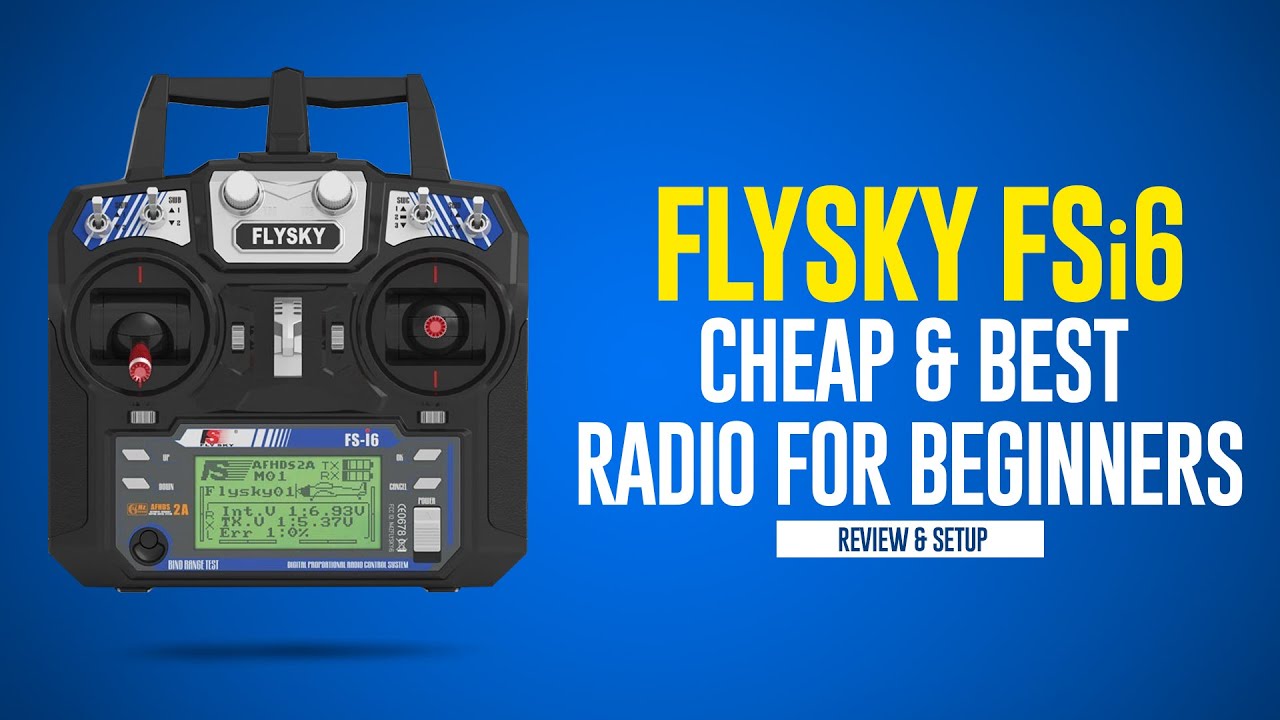 FlySky FS-i6 Cheap and Best Radio for Beginners | Review & Setup ...