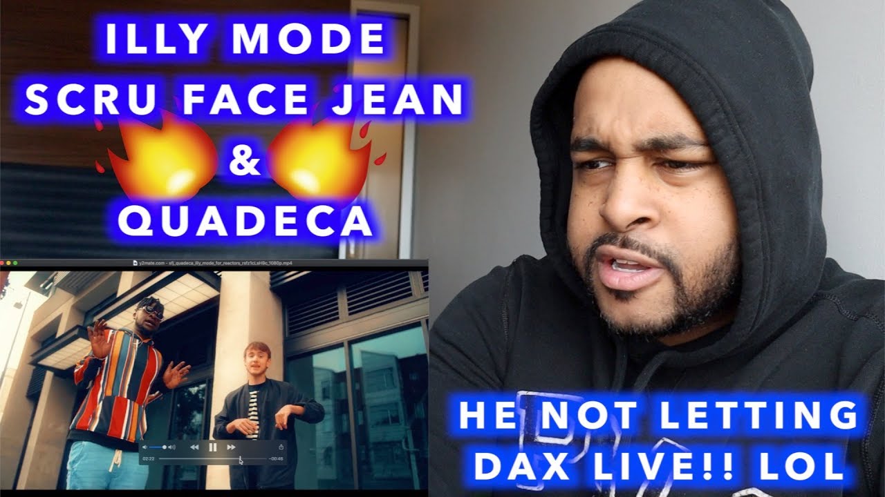 ILLY MODE - SCRU FACE JEAN & QUADECA | THE PERFECT DUO ?? | REACTION ...