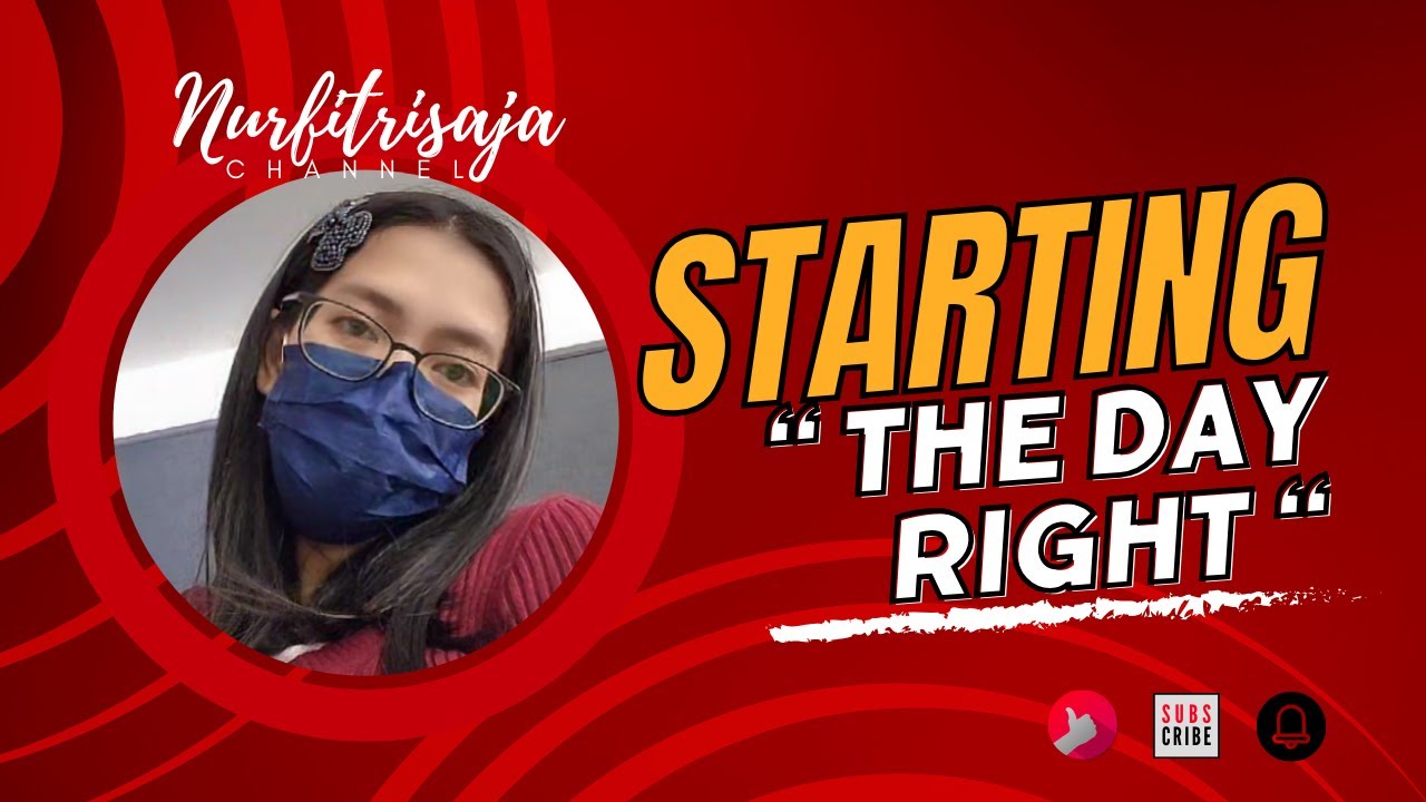 STARTING "THE DAY RIGHT" - YouTube