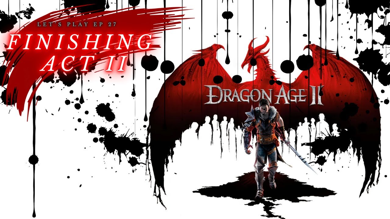 Let's Play Dragon Age II Episode 27 - Finishing Act II - YouTube Let's Play Dragon Age II Episode 27 - Finishing Act II - YouTube