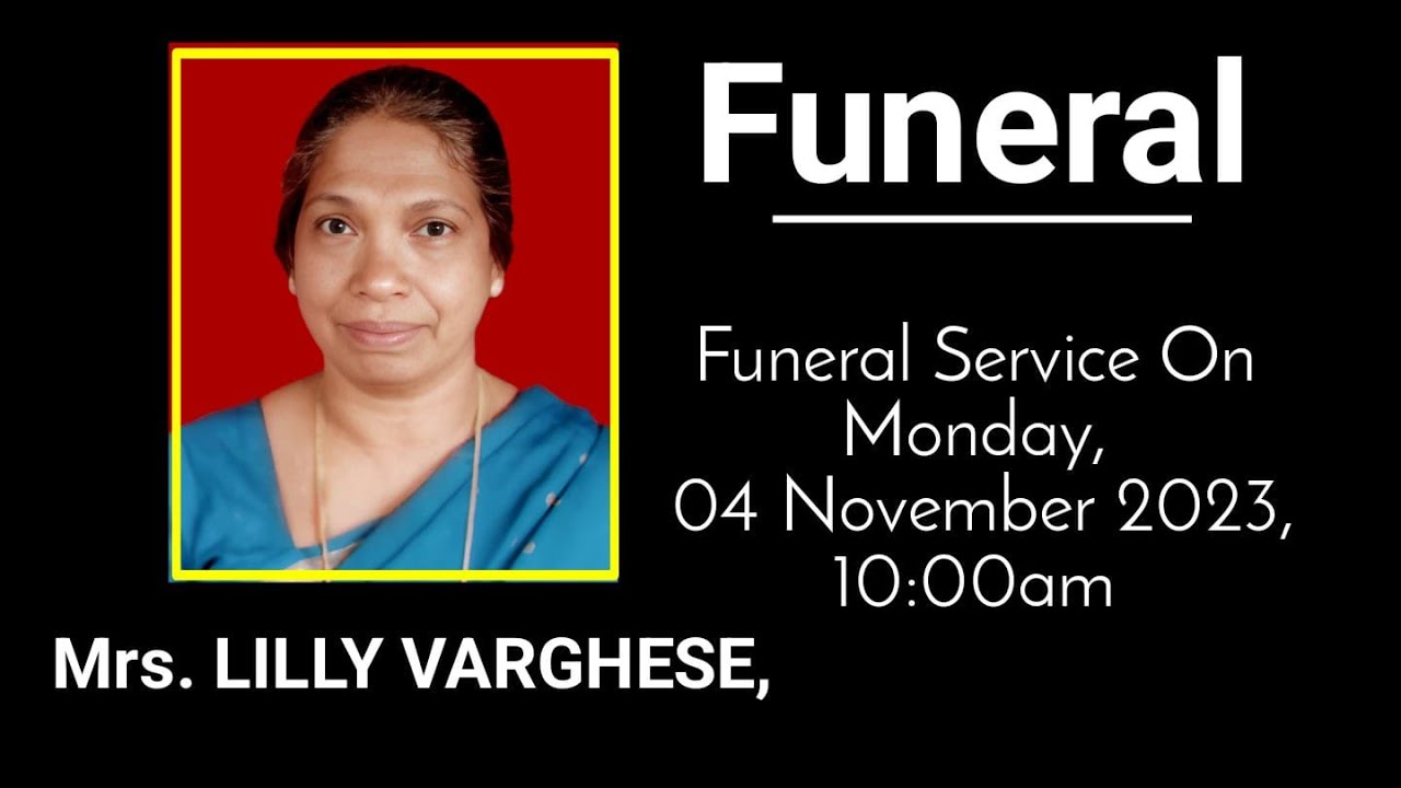Mrs. LILLY VARGHESE Funeral Live Streaming | 10.00 AM | 04.12.2023 ...