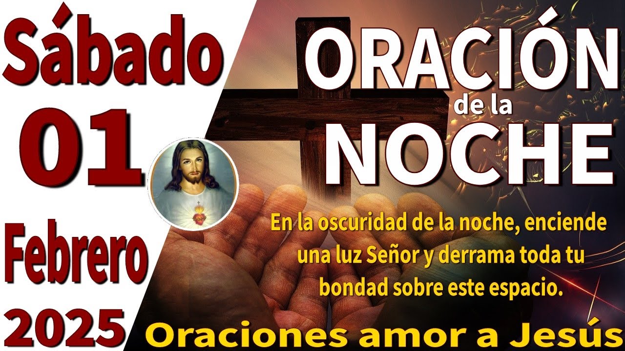 oración de la noche de hoy Sábado 01 de Febrero de 2025 - Salmo 37:4-6 ...
