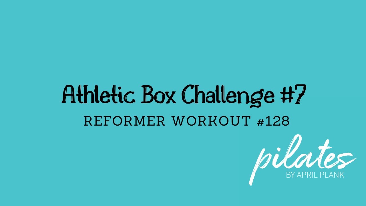 Athletic Box Challenge #7 - Reformer Workout #128 (Pilates Box) - YouTube