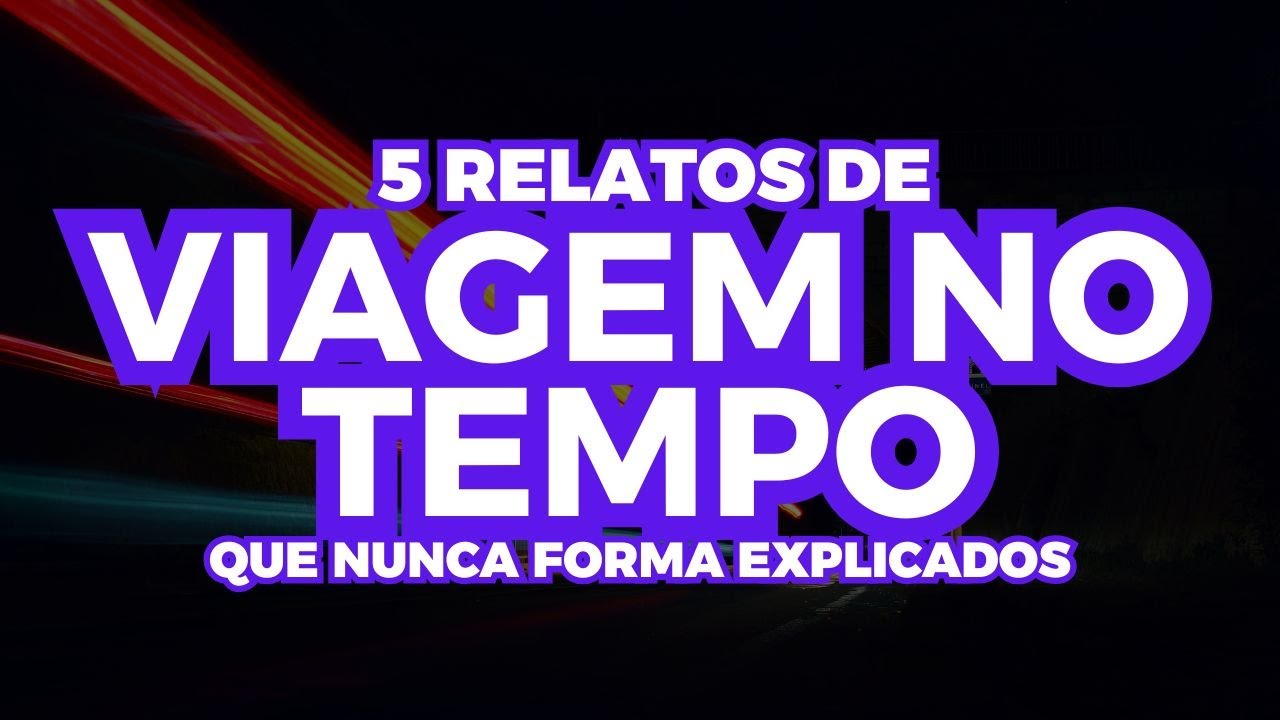 ⏳ 5 Relatos de Viagem no Tempo Que Nunca Foram Explicados - YouTube