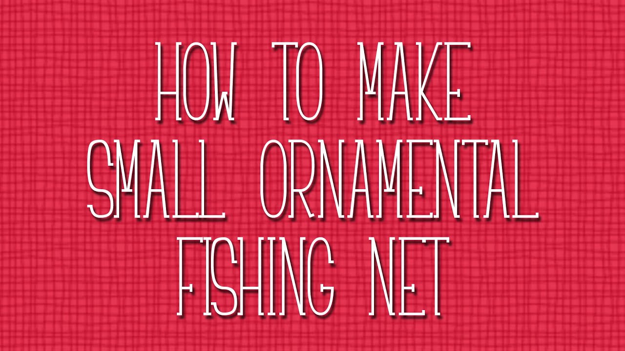 How To Make Small Fishing Net Accessory YouTube How To Make Small Fishing Net Accessory YouTube