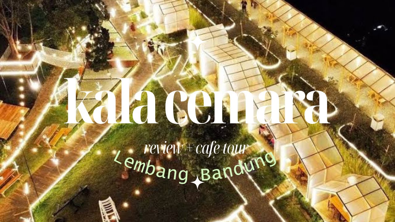 CAFE KALA CEMARA, DENGAN PEMANDANGAN INDAH DI LEMBANG BANDUNG - YouTube