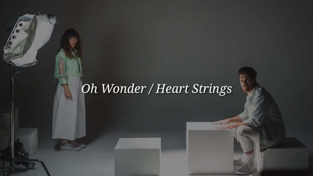 Oh Wonder - Heart Strings (Lyrics) - YouTube