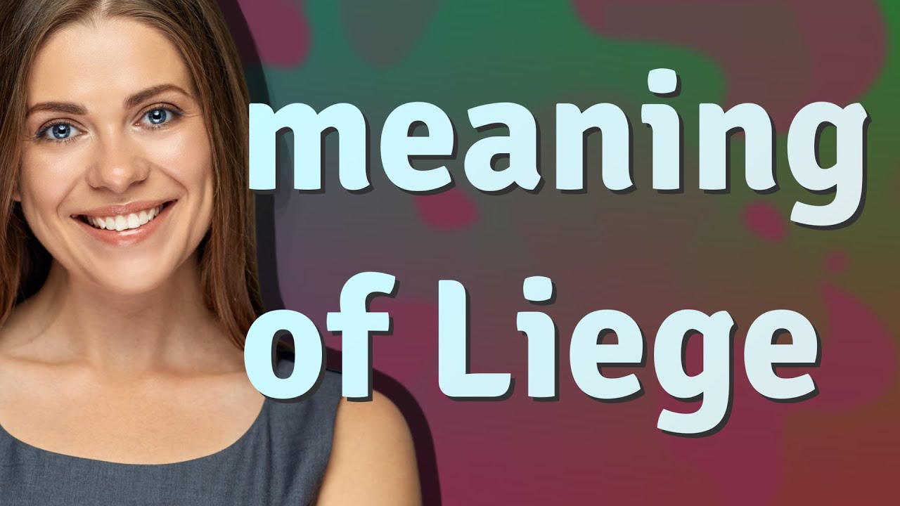 Liege | meaning of Liege - YouTube