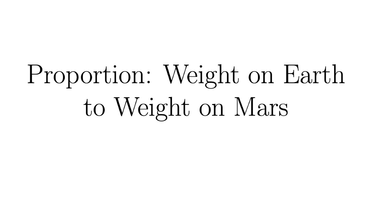 Proportion Weight On Earth To Weight On Mars YouTube proportion-weight-on-earth-to-weight-on-mars-youtube