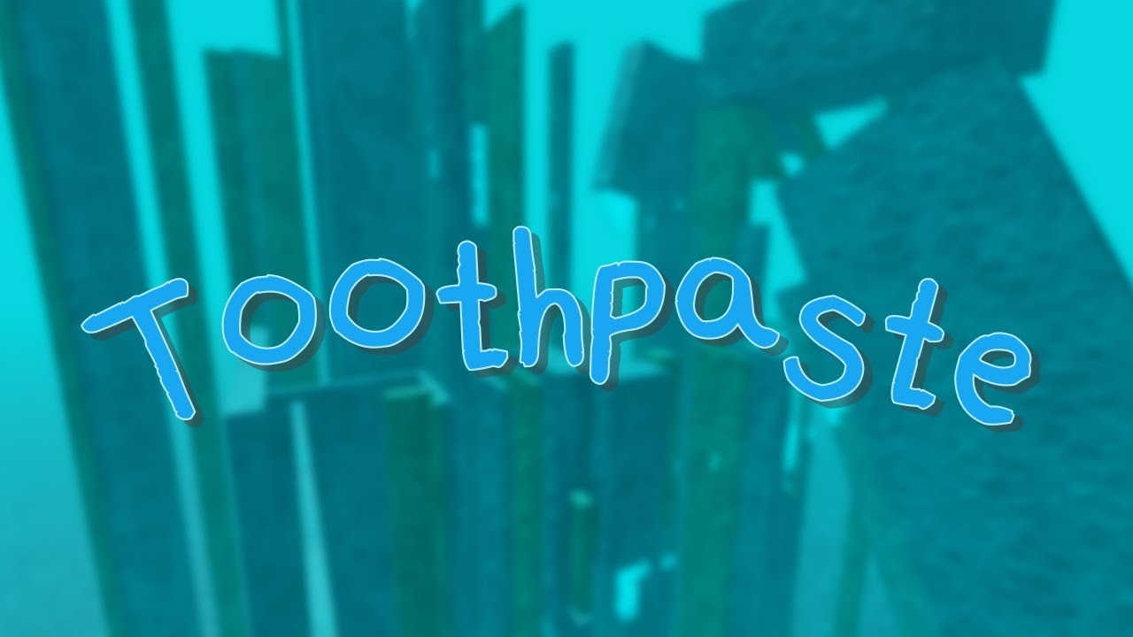 Toothpaste [Tier 13] // Verification - YouTube