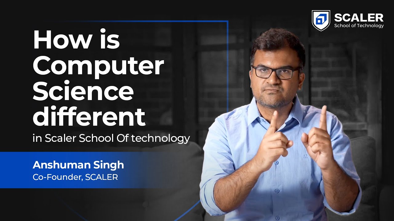 How Is Computer Science Unique In Scaler School Of Technology Our How Is Computer Science Unique In Scaler School Of Technology Our
