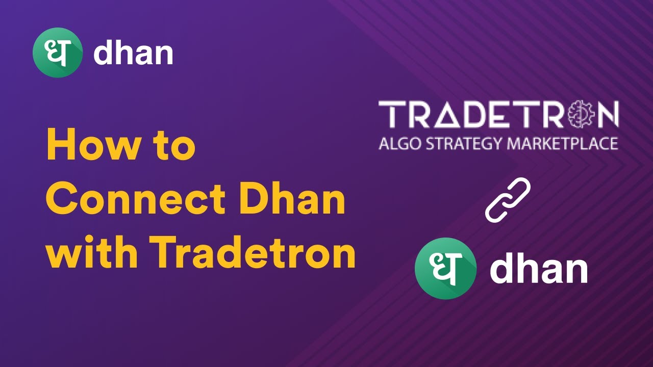 How to Connect Dhan with Tradetron - Step by Step Process to Connect ...
