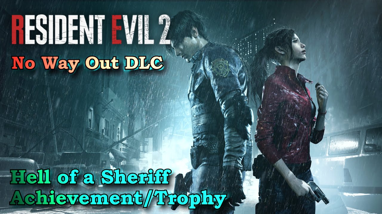 Resident Evil 2 Hell of a Sheriff Achievement / Trophy - No Way Out DLC ...