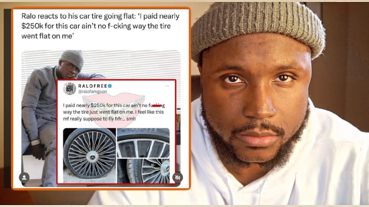 RALO FAMGOON SAYS HIS CAR COST SO MUCH HIS TIRES SHOULDN’T GO FLAT ...