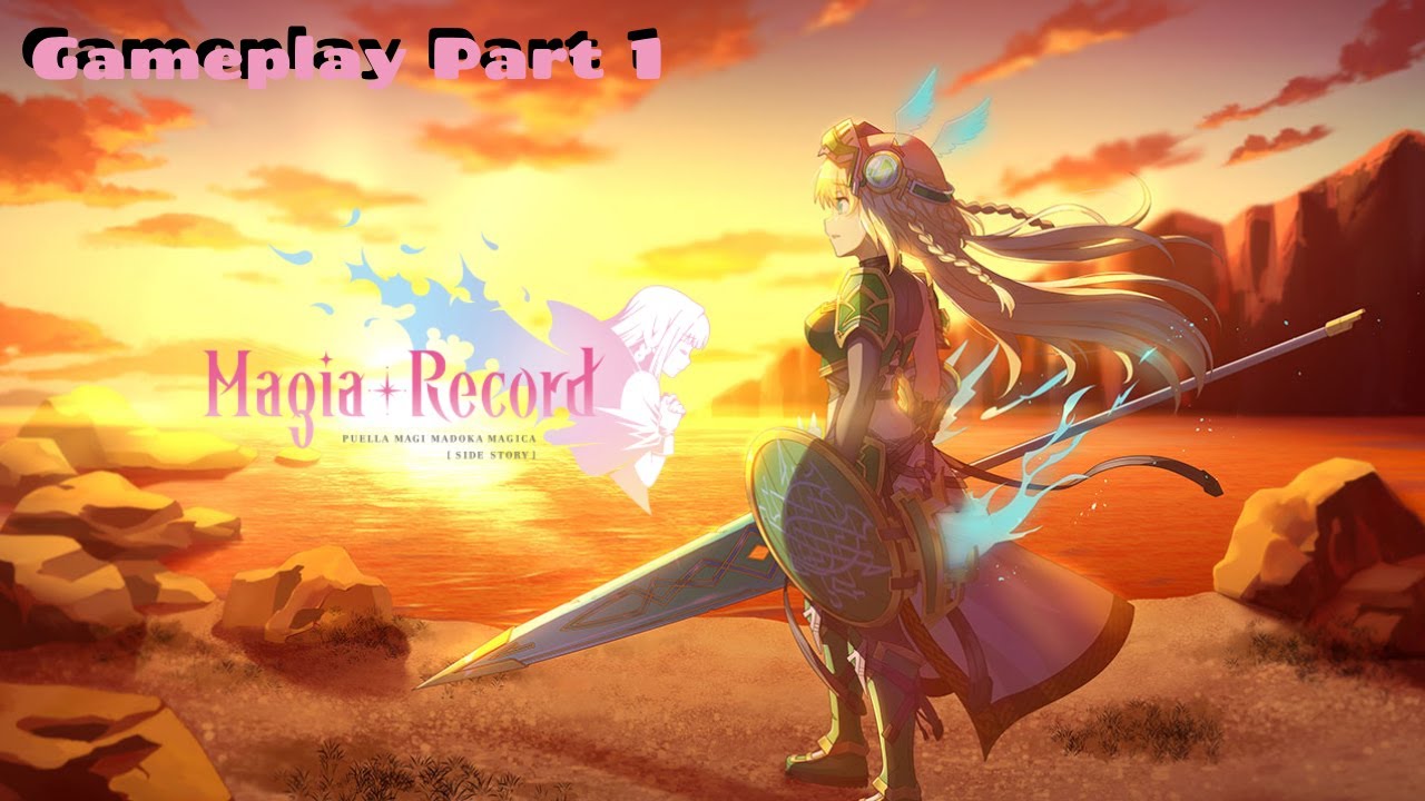 Magia Record Gameplay: Part 1 (NO commentary, NO Background Music ...