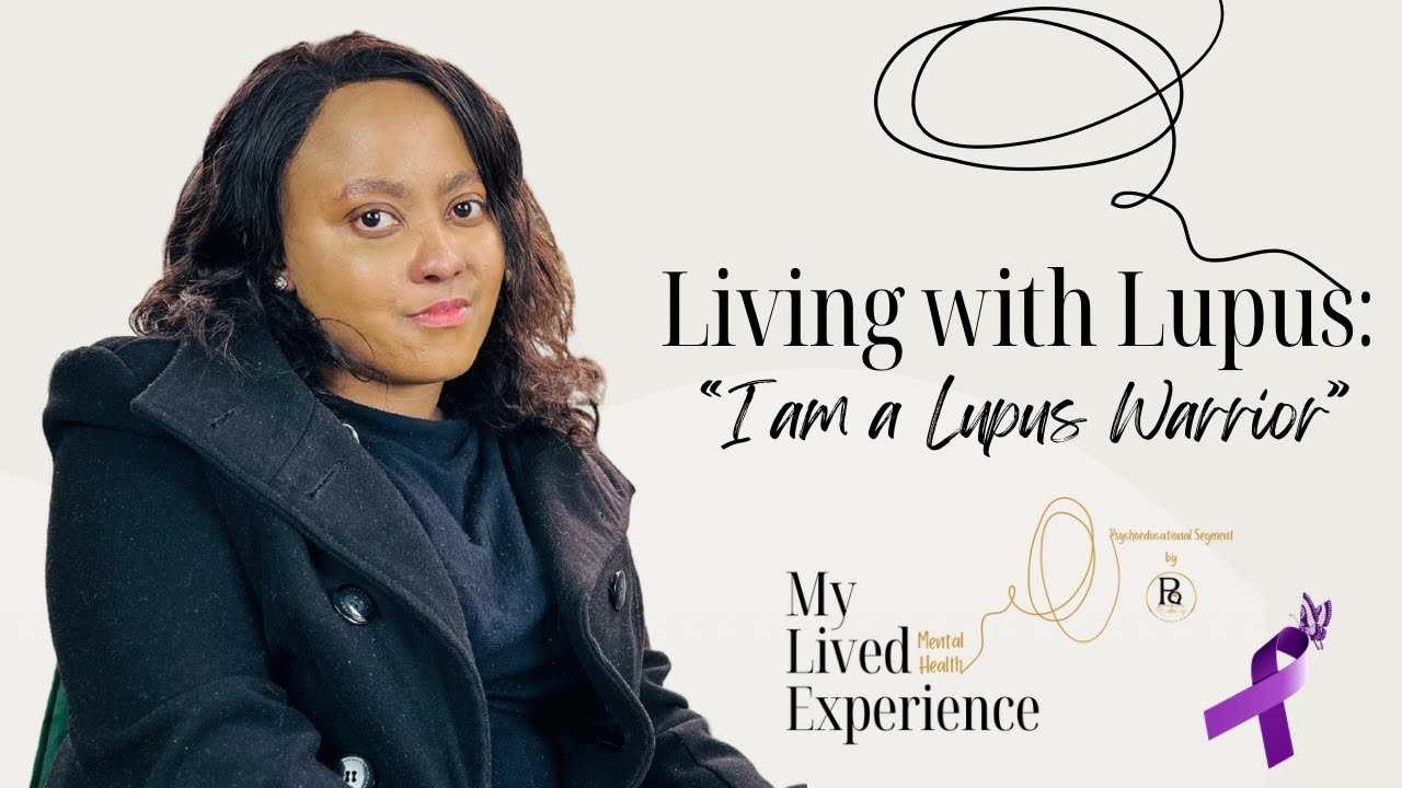 Living with Lupus: "I am a Lupus Warrior" | My Lived [Mental Health ...