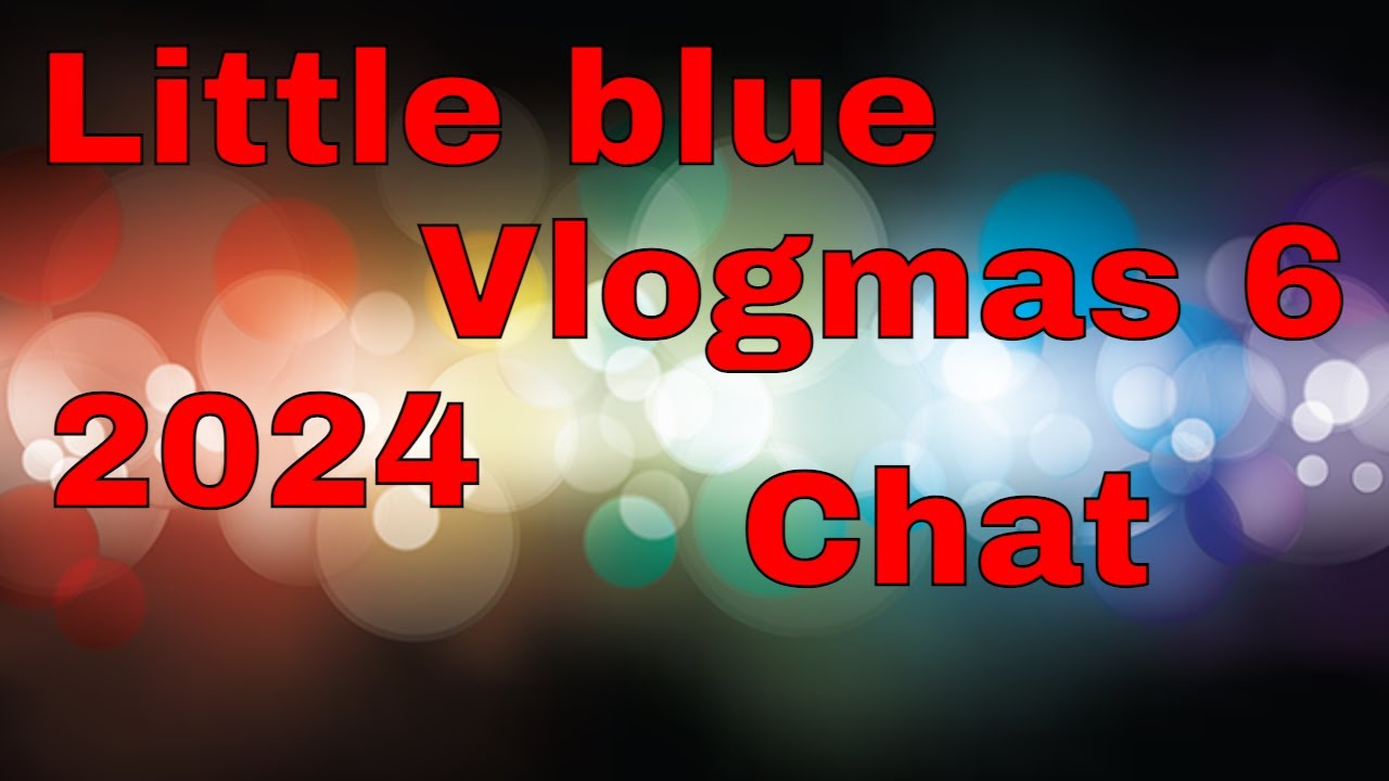 Little Blue is live vlogmas - YouTube