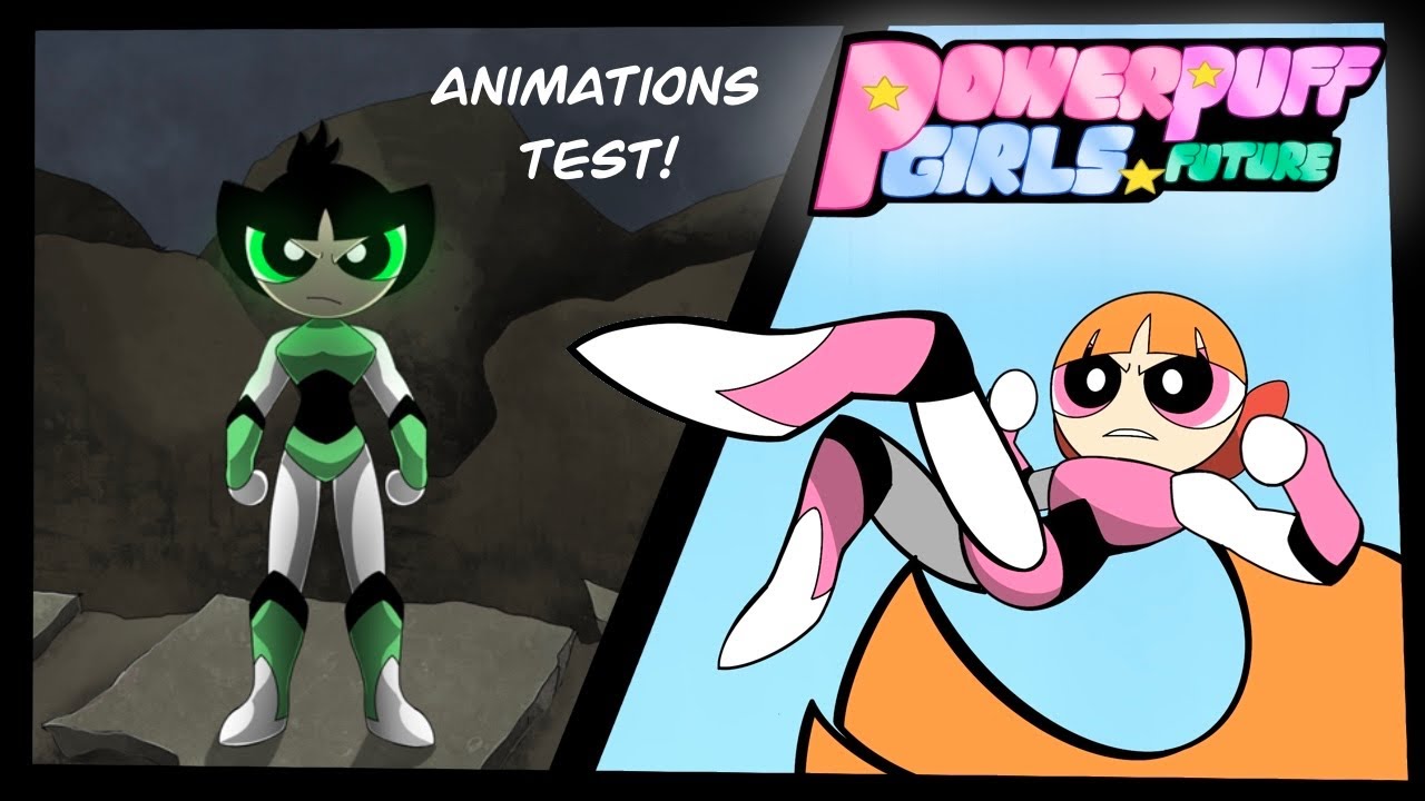 PowerpuffGirls Future (AU)~[animations test] - YouTube