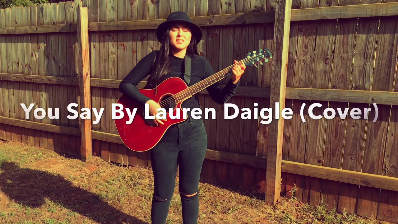 You say by Lauren Daigle Cover (Lyrics & Chords) - YouTube