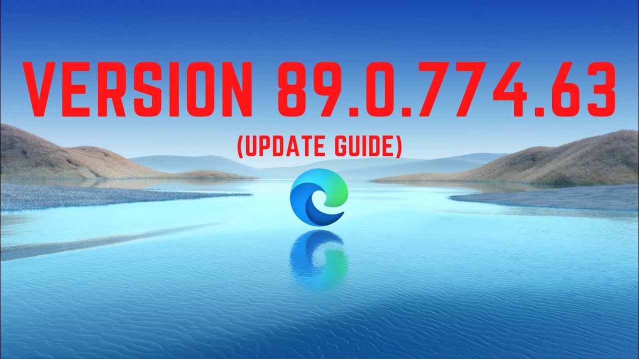 Microsoft Edge Update: Version 89.0.774.63 How to Update it [2021 ...