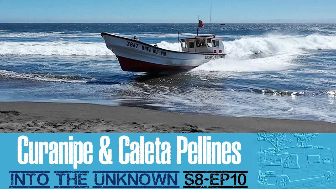 IntoTheUnknown - S8EP10 - Chile - Curanipe - Caleta Pellines - Puerto ...