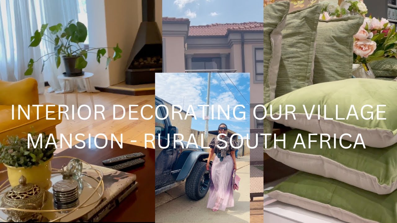 Interior decorating our village mansion in Rural South Africa - YouTube
