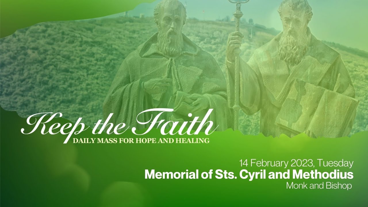 KEEP THE FAITH: Daily Mass for Hope and Healing | 14 Feb 23, Tue | Sts ...