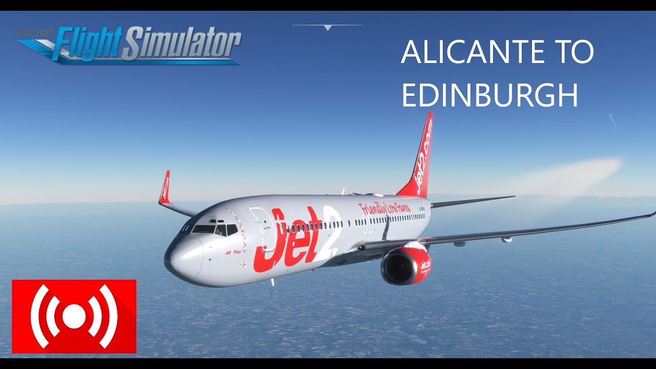 MSFS | Jet 2 737-800 Alicante To Edinburgh | VATSIM |EXS776 - YouTube