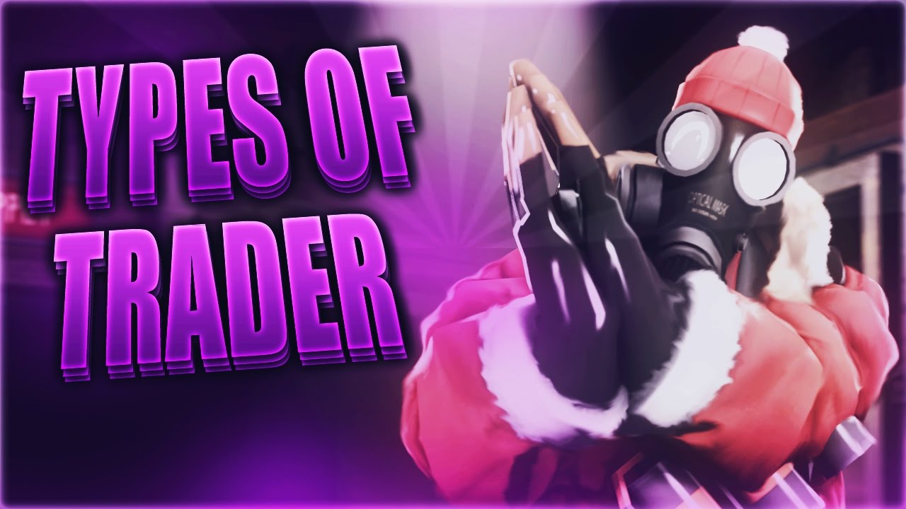 The Types Of Traders In TF2! - YouTube