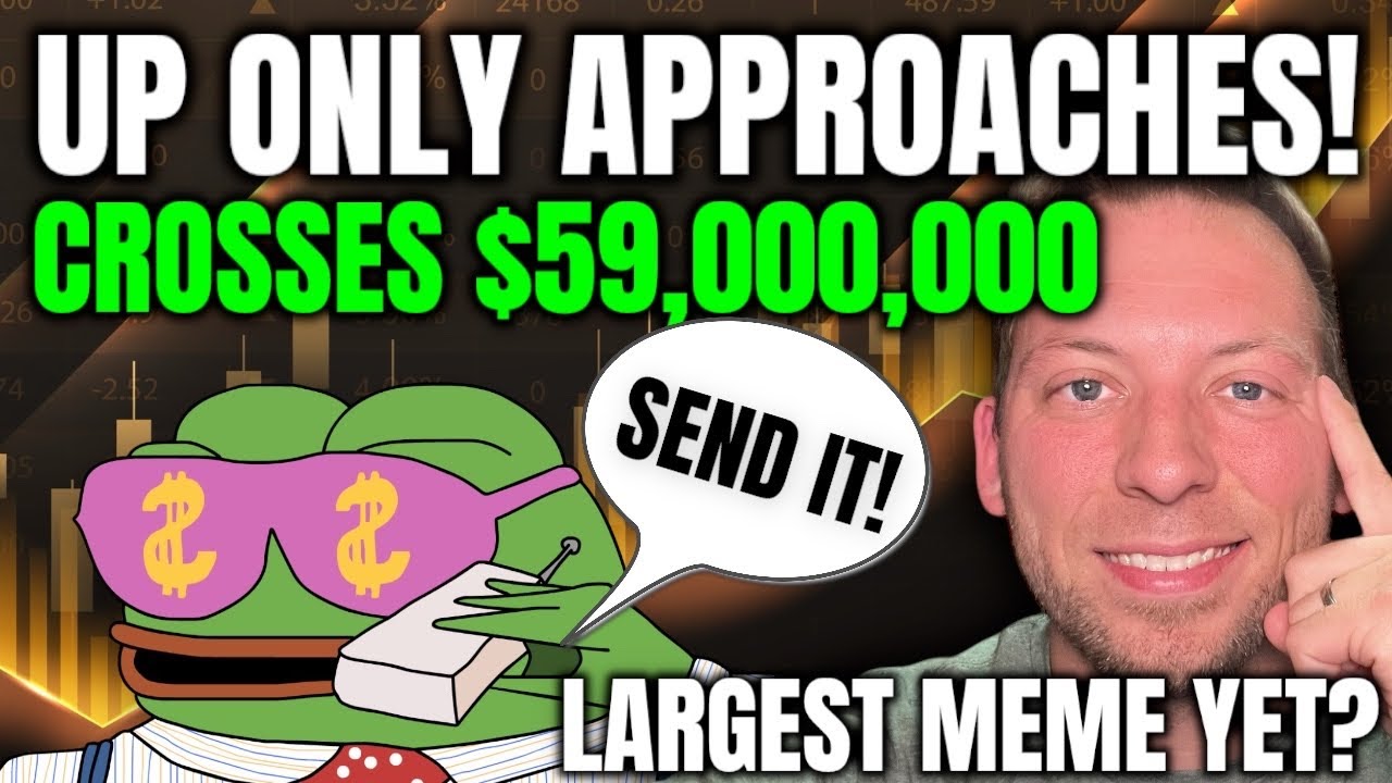 UP ONLY APPROACHING! CROSSED $59 MILLION RAISED! LARGEST MEME YET ...