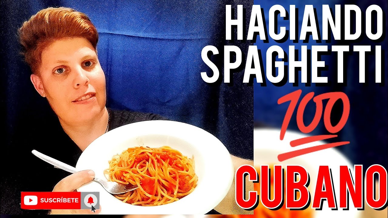 HACIANDO SPAGHETTI 100% CUBANO. ACOMPAÑAME A COMERLO - YouTube