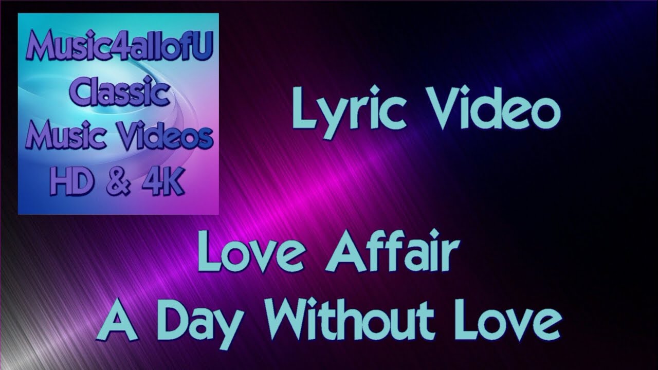 Love Affair - A Day Without Love (The HD Lyric Music Video) Steve Ellis ...
