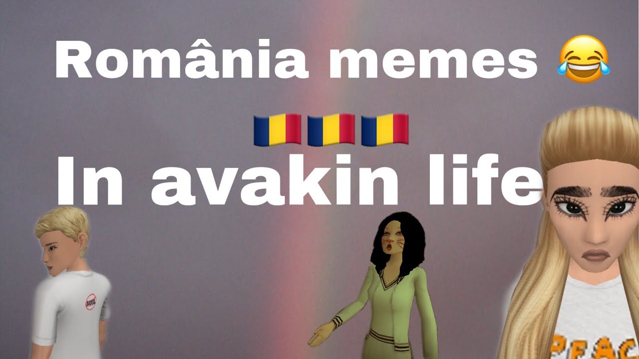 ROMANIA MEMES IN AVAKIN LIFE 😂😧 - YouTube