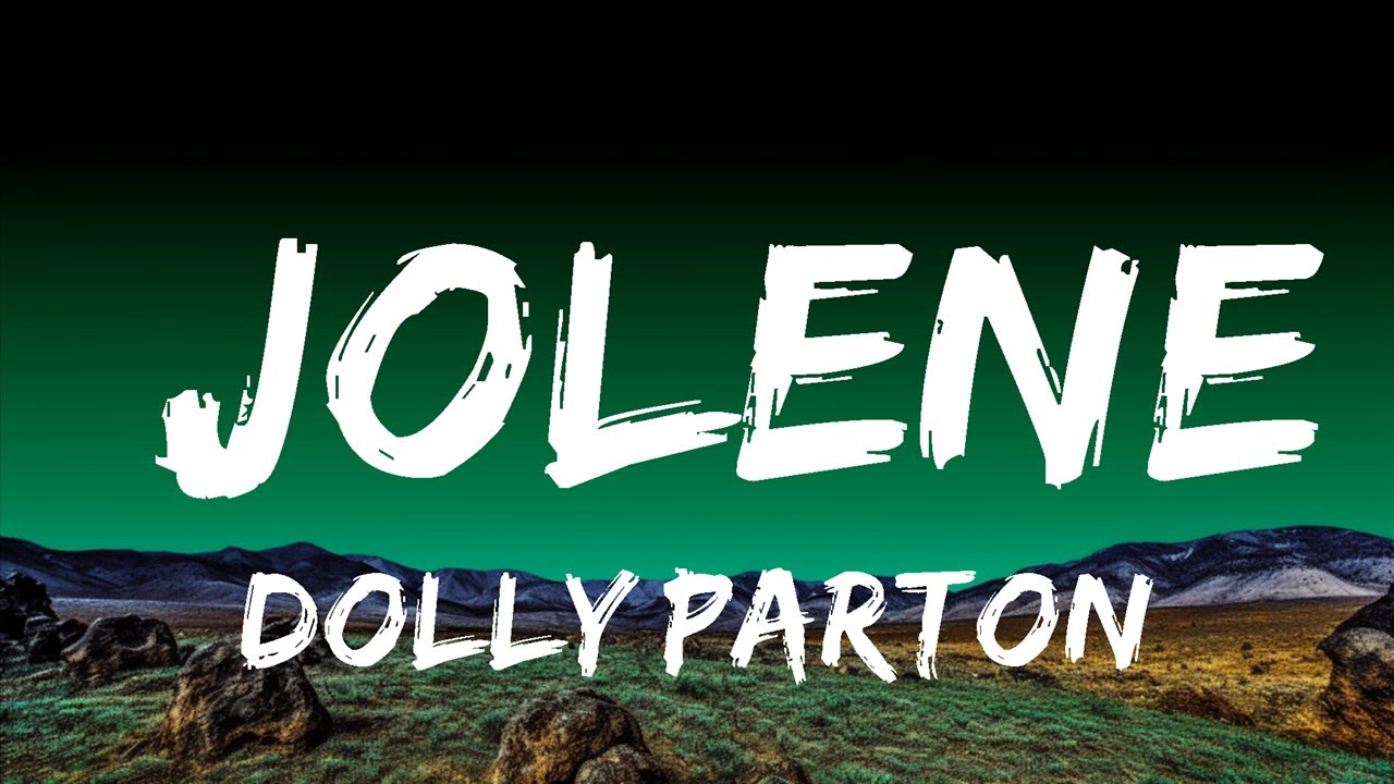 Dolly Parton - Jolene Lyrics - YouTube