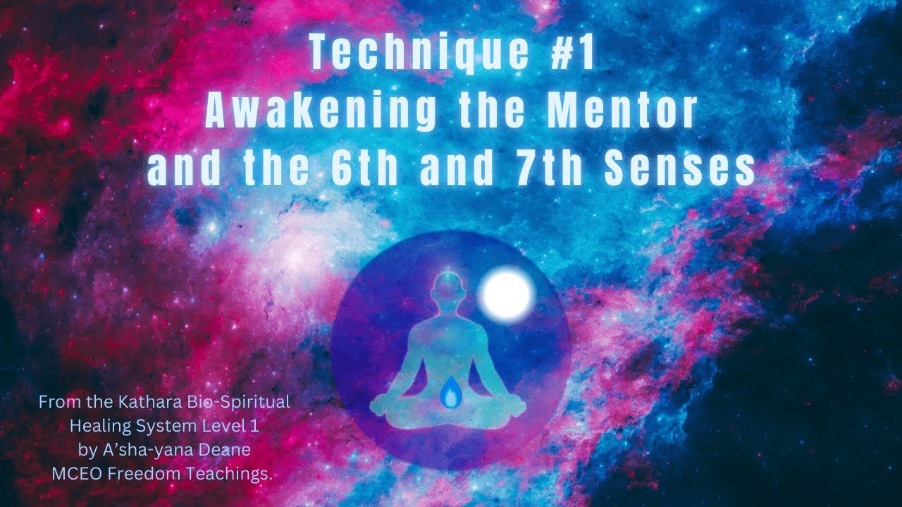 Technique #1: Awakening the Mentor & the 6th and 7th Senses | MCEO ...