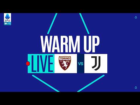 🔴 LIVE | Warm up | TORINO-JUVENTUS | Serie A Enilive 2025/26