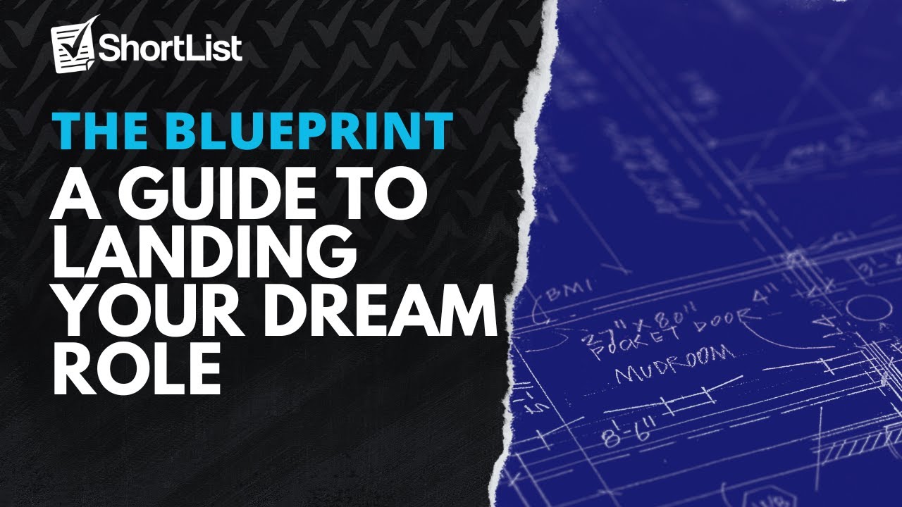 The Blueprint - A Guide to Landing Your Dream Role - YouTube