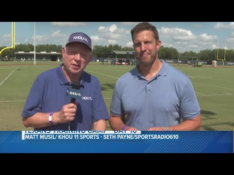 Houston Texans training camp recap with KHOU 11's Matt Musil and former ...