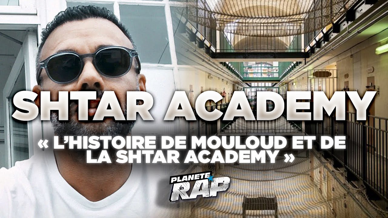 L'HISTOIRE de MOULOUD ET de la SHTAR ACADEMY ! #PlanèteRap - YouTube