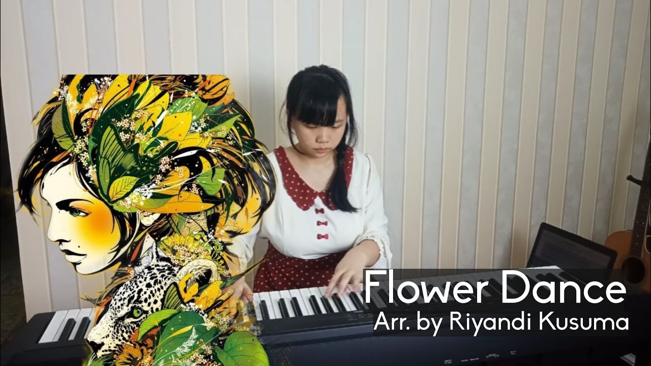 Flower Dance piano cover by Eruna Piano (arrangement by Riyandi Kusuma ...