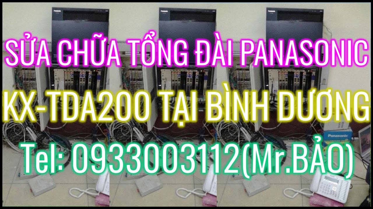 SAO NGÀY MỚI sửa chữa tổng đài Panasonic KX-TDA200 tại KCN MỸ PHƯỚC 3, KCN PROTRADE, KCN KSB ...