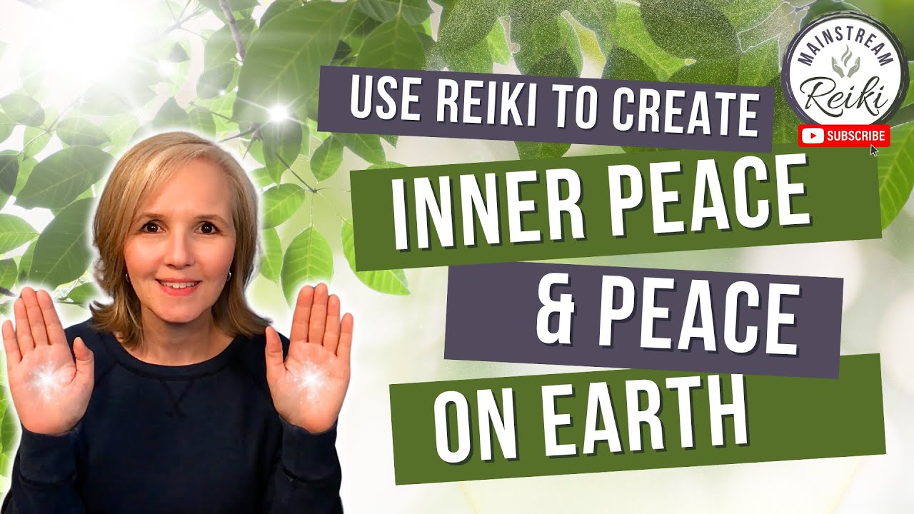 Use Reiki to Create Inner Peace and 🕊️ Peace on Earth - YouTube