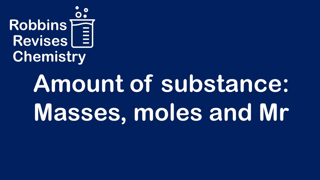 A-Level Chemistry Revision: Masses, moles and Mr - YouTube