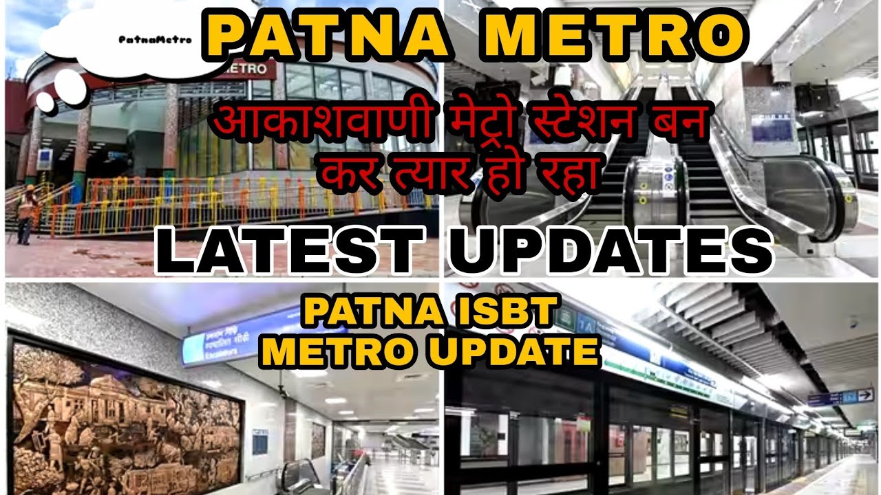 PATNA METRO STATION UPDATE | ISBT BUS STAND METRO WORK | FRAZER ROAD ...