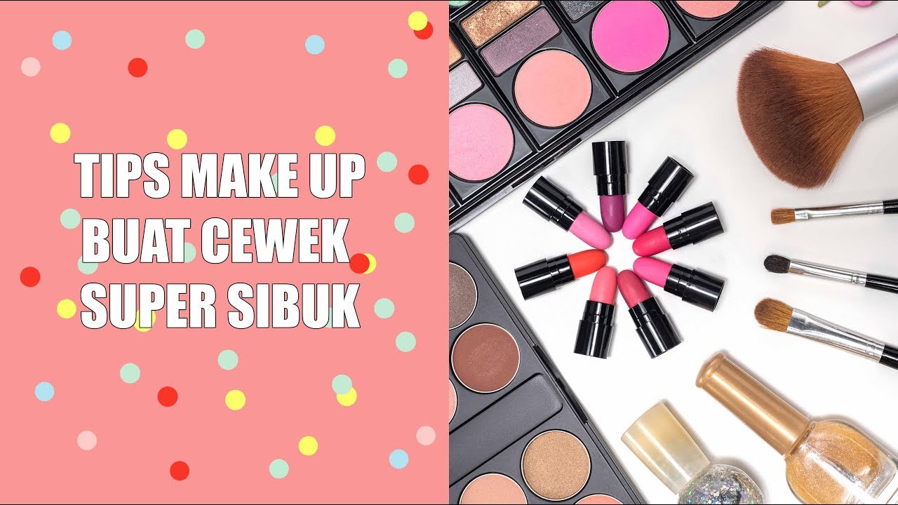 MAKEUP ANDALAN CEWEK SIBUK - YouTube