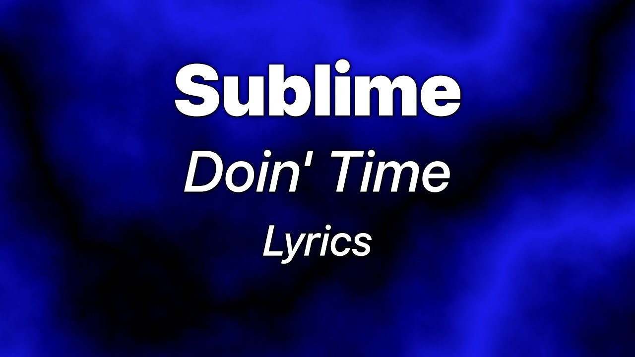 Sublime - Doin' Time (Lyrics) - YouTube